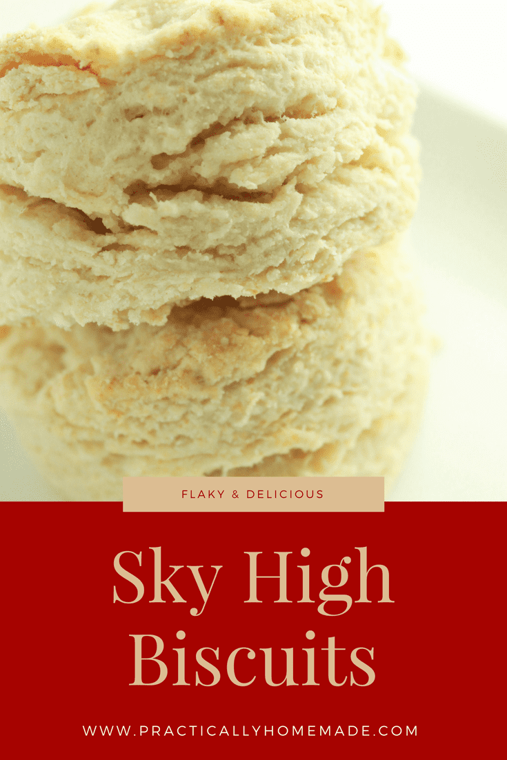 Sky High Biscuits - Practically Homemade