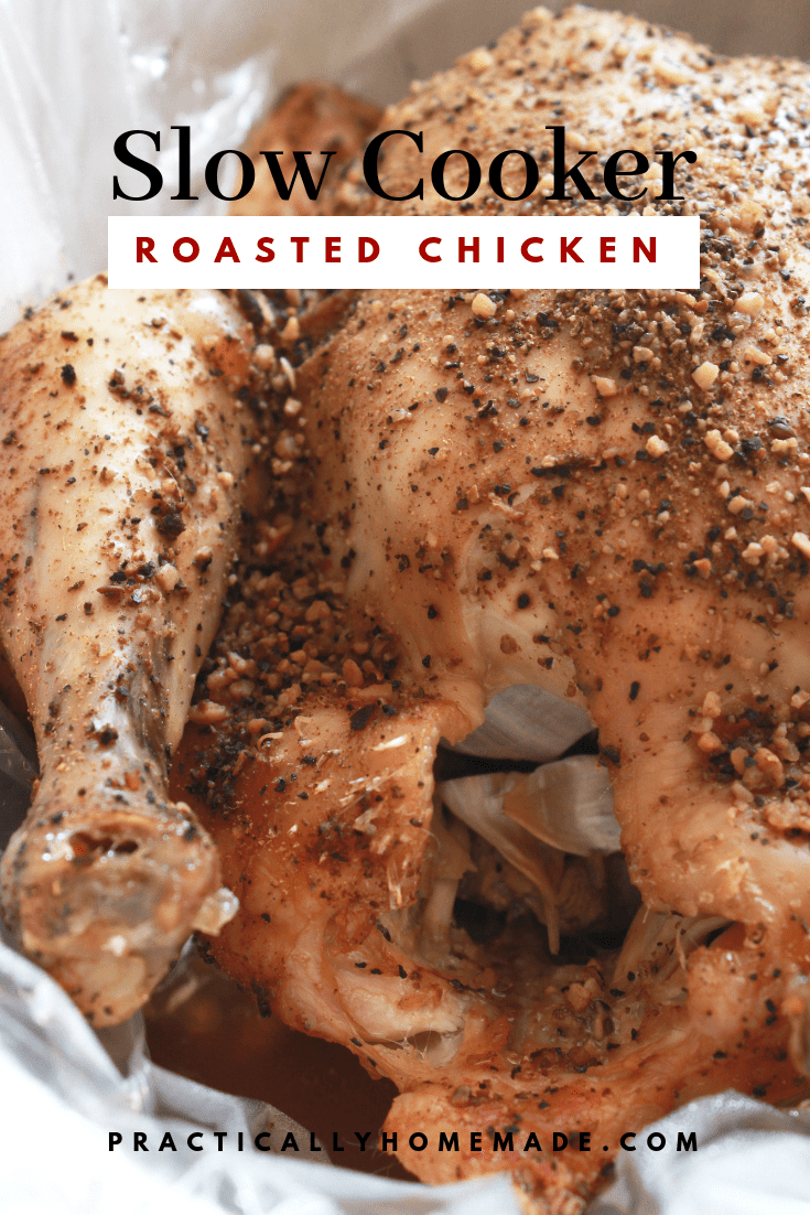 Slow Cooker Roasted Chicken - Practically Homemade
