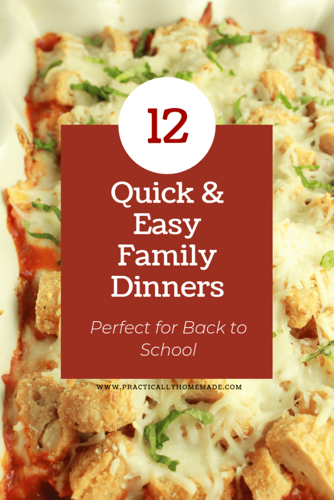 12 Quick and Easy Family Dinners | Practically Homemade